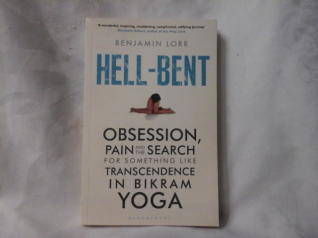 Bikram yoga obsession pain and the search Benjamin Lorr