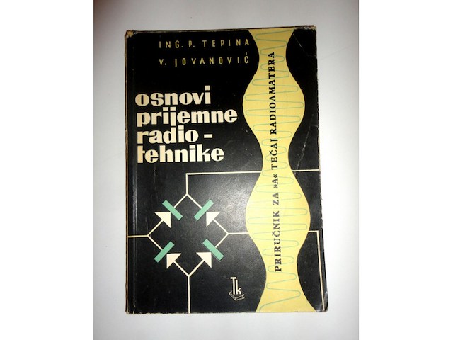 Osnovi Prijemne radio-tehnike - Tepina, Jovanović 1958.