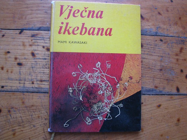 MAMI KAWASAKI - VJEČNA IKEBANA ILUSTROVANO