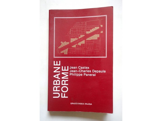 URBANE FORME - J. Castex, J.-C. Depaule, P. Panerai