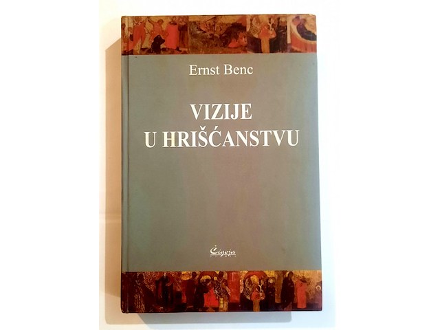 Ernst Benc - Vizije u hrišćanstvu