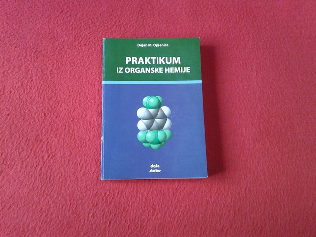 Praktikum iz organske hemije - Dejan Opsenica