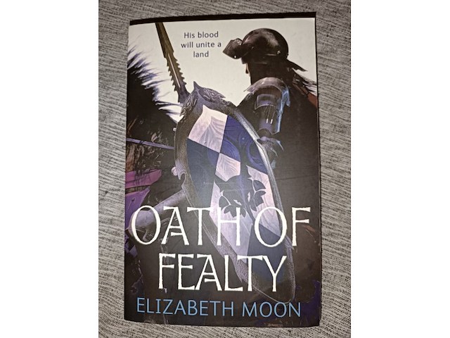 Oath of Fealty - Elizabeth Moon, Paladin`s Legacy 1