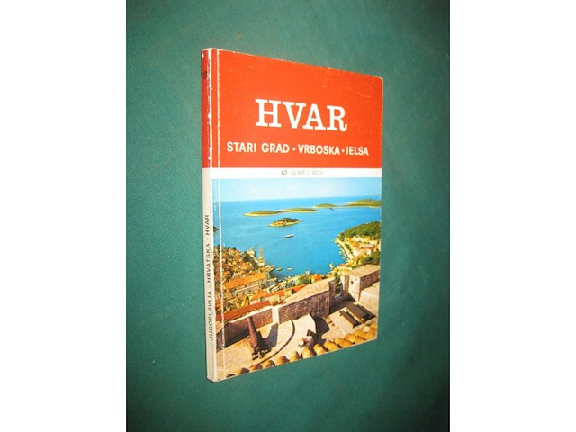 Hvar: Stari Grad, Vrboska, Jelsa (62 slike u boji) 1985