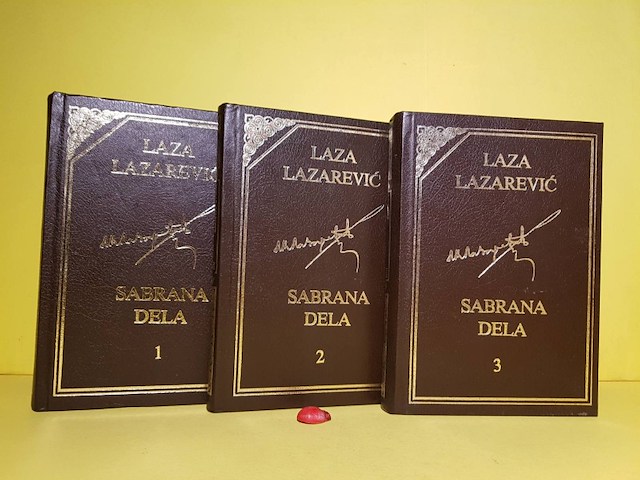 Laza Lazarević KOMPLET SABRANA DELA 1-3 EXTRA RETKO