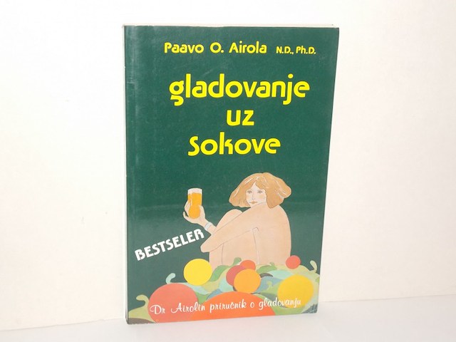 Gladovanje uz sokove - Paavo O Airola