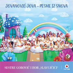 Sestre Gobović i hor Slavujčići - Jovanović Jova - Pesme iz snova [album 2025] (CD)