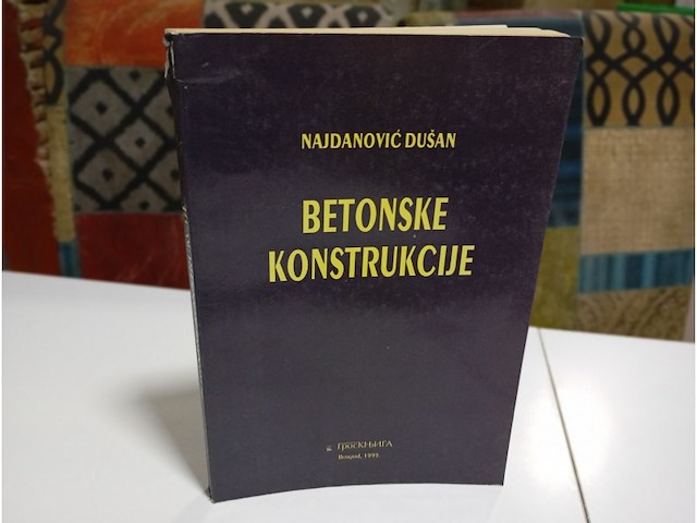 Betonske konstrukcije  Dušan Najdanović