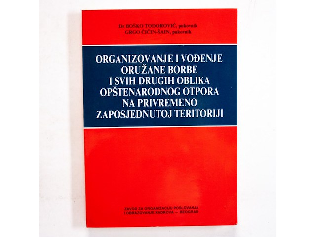 ORGANIZOVANJE I VOĐENJE ORUŽANE BORBE I SVIH DRUGIH