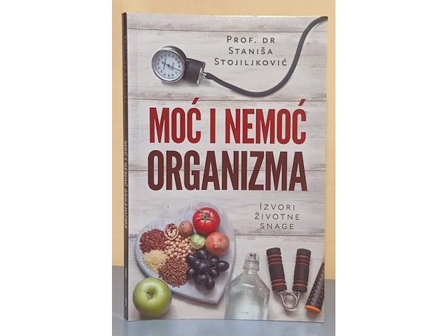 MOĆ I NEMOĆ ORGANIZMA Staniša Stojiljković