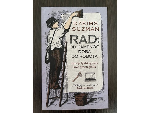 Rad: Od kamenog doba do robota - Džejms Suzman