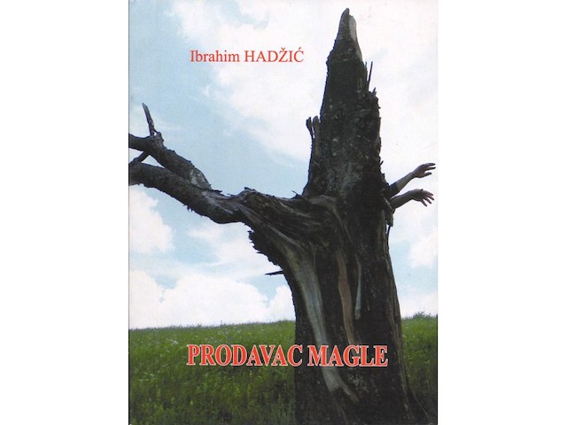 Ibrahim Hadžić  - PRODAVAC MAGLE (posveta autora)