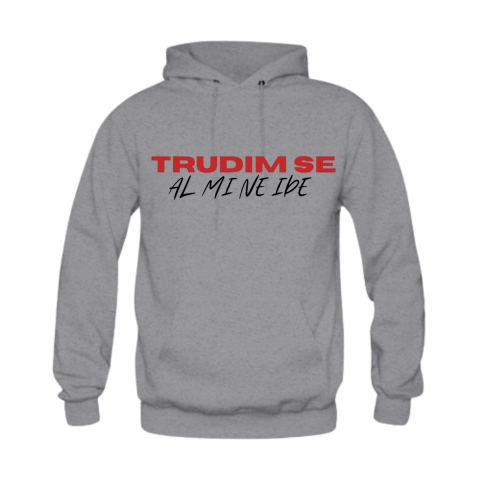 Trudim se al mi ne ide unisex duks (CS4138)