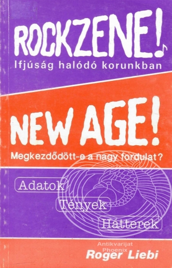 Rockzene! ifjuság halódó korunkban / New Age! – Megkezdődött-e a nagy fordulat?