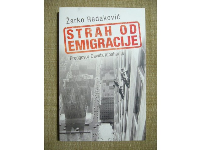 Strah od emigracije-Žarko Radaković