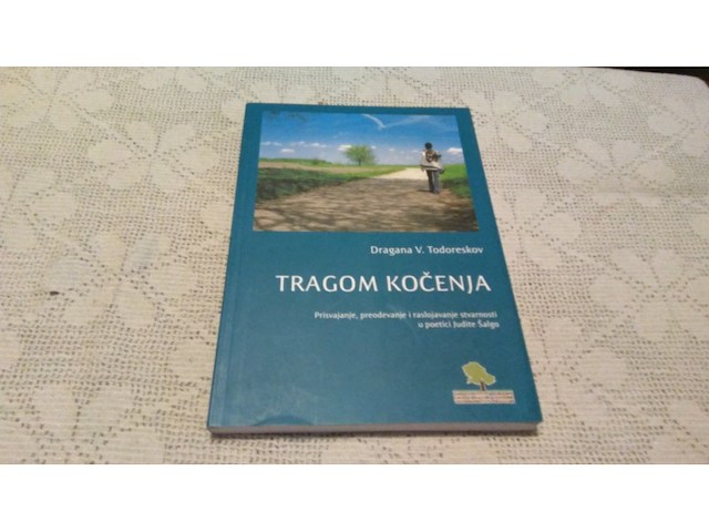 TRAGOM KOCENJA Dragana V.Todoreskov ,,NOVO.ODLICNO!!