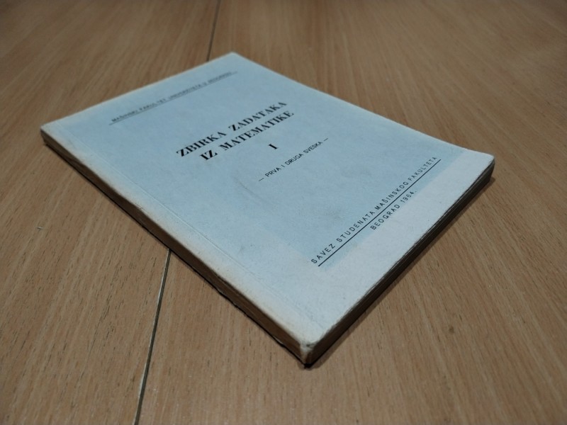 ZBIRKA ZADATAKA IZ MATEMATIKE I prva i druga sveska