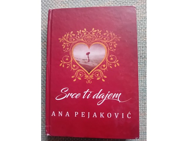 Ana Pejaković Srce ti dajem