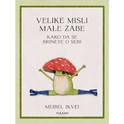 Velike misli male žabe: kako da se brinete o sebi