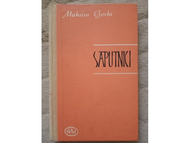 SAPUTNICI - Maksim Gorki