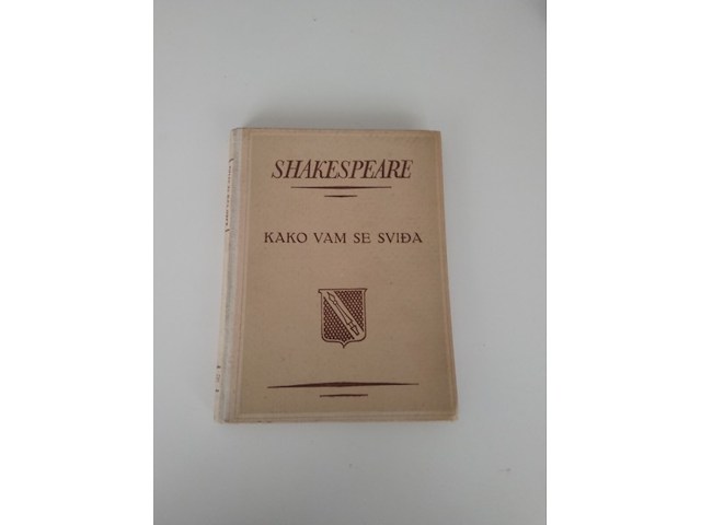 Viljem Šekspir /W. Shakespeare/ - KAKO VAM SE SVIĐA