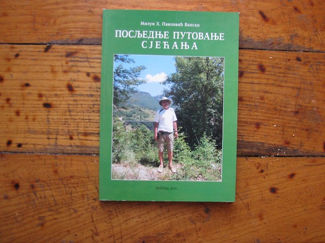 MILUN PAVLOVIĆ VAPSKI-POSLEDNJE PUTOVANJE SJEĆANJA  RET