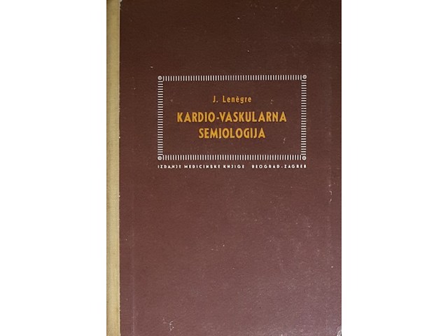 Kardiovaskularna Semiologija - J.Lenègre