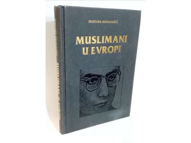 Muslimani u Evropi - Mustafa Busuladžić