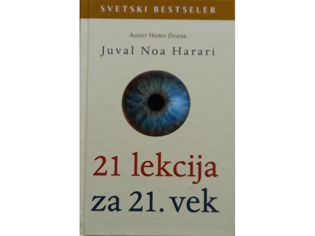 Juval Noa Harari: 21 LEKCIJA ZA 21. VEK