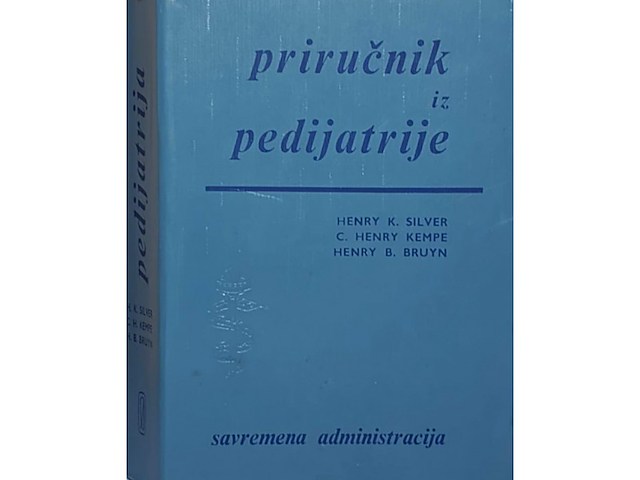 Priručnik Iz Pedijatrije - Henry K.Silver