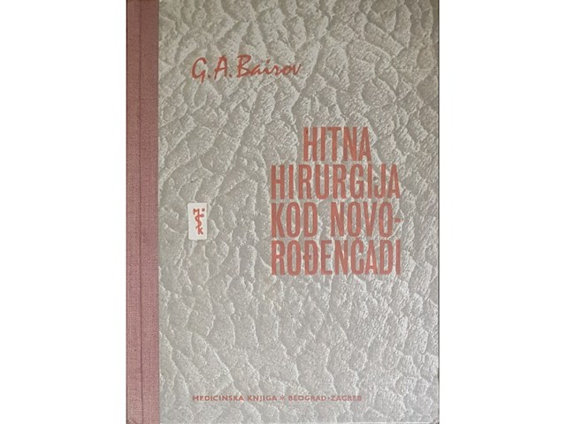 Hitna Hirurgija Kod Novorođenčadi - Prof.G.A.Bairov