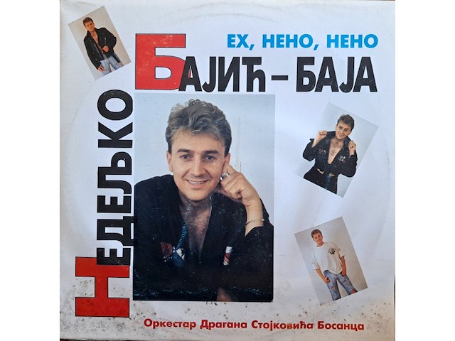 Nedeljko Bajić - Baja - Eh, Neno, neno