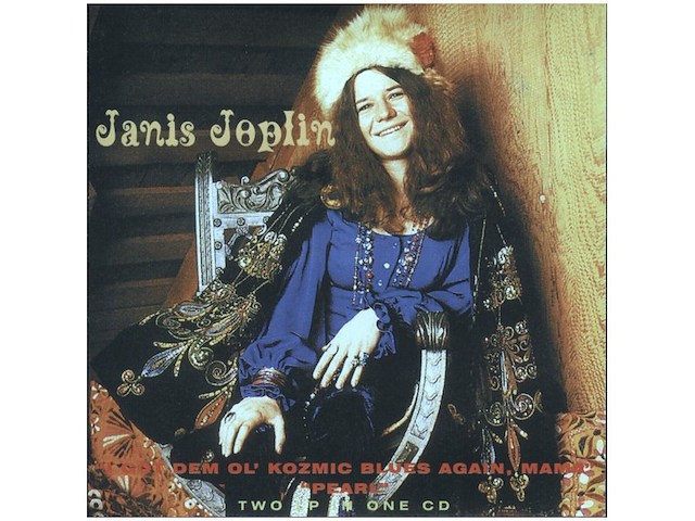 Janis Joplin – I Got Dem Ol` Kozmic Blues,,+ Pearl  CD