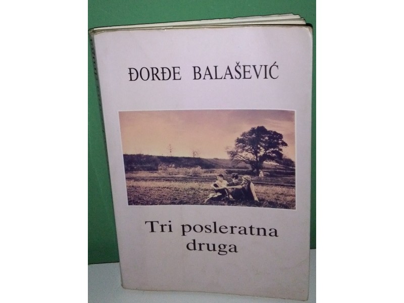 Đorđe Balašević, Tri posleratna druga, 1991.