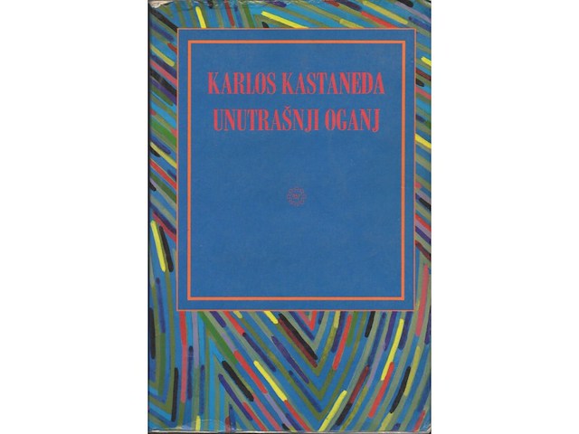 Karlos Kastaneda - UNUTRAŠNJI OGANJ