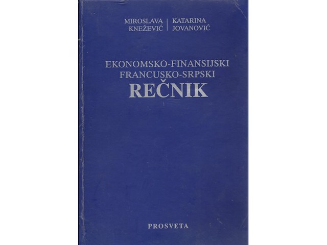 EKONOMSKO-FINANSIJSKI FRANCUSKO-SRPSKI REČNIK