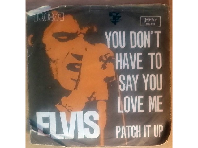 SP ELVIS - You Don`t Have To Say You Love Me (1971) VG