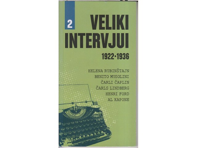 VELIKI INTERVJUI 1922-1936 / MUSOLINI+ČAPLIN+ALKAPONE