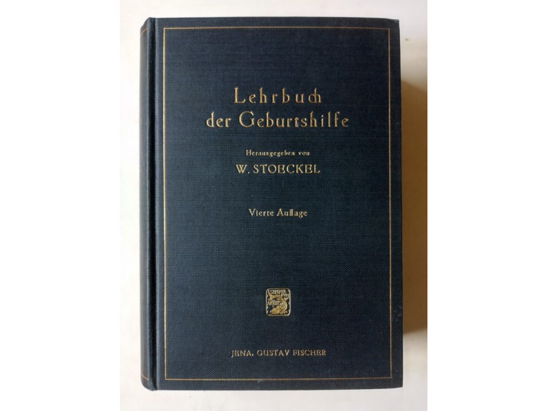 W. Stoeckel, LEHRBUCH DER GEBURTSHILFE (1935)