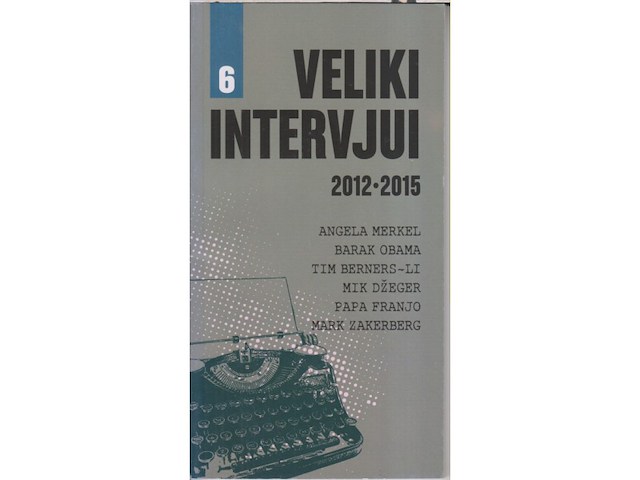 VELIKI INTERVJUI 2012-2015 / MERKEL+OBAMA+DŽEGER+ZAKERB