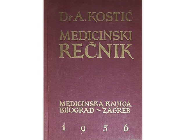 Medicinski Rečnik - Prof.Dr.Aleksandar Đ.Kostić