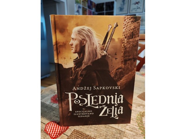 Poslednja želja (specijalno ilustr. Izdanje) Sapkovski