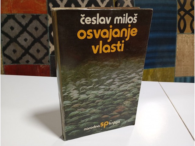 Osvajanje vlasti  Česlav Miloš