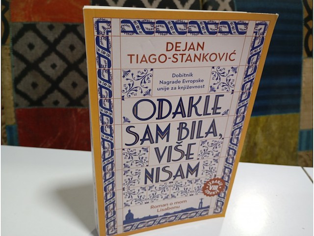 Odakle sam bila, više nisam  Dejan Tiago Stanković