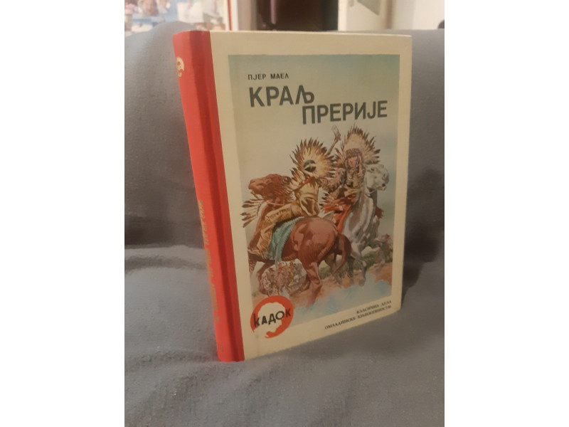 KRALJ PRERIJE - Pjer Mael ** kadok**