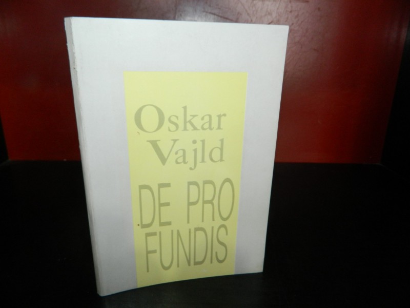 De Profundis, Oskar Vajld SVE ZA 10d