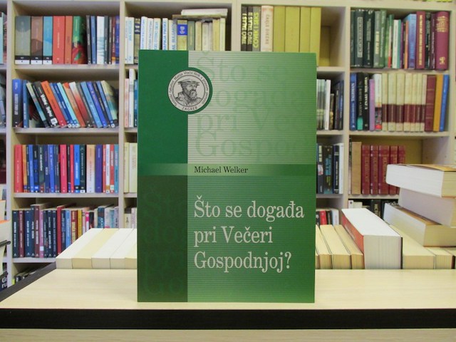 ŠTO SE DOGAĐA PRI VEČERI GOSPODNJOJ? - MICHAEL WELKER