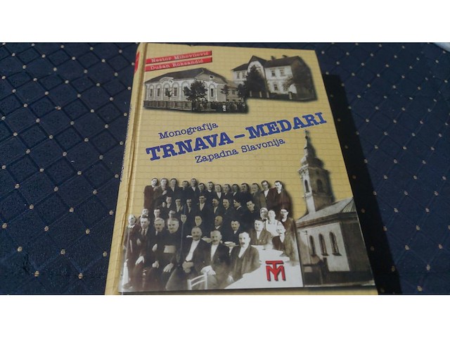 Trnava-Medari/Zapadna Slavonija/Monografija