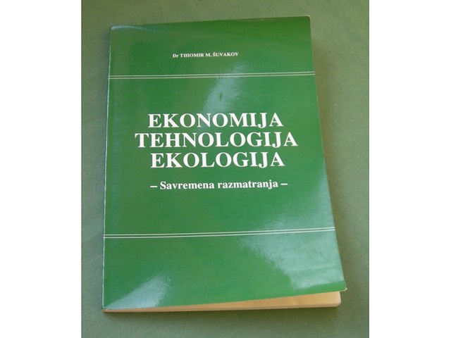 Ekonomija, tehnologija, ekologija-savremena razmatranja