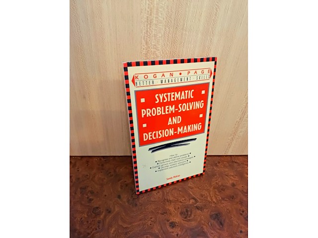 Systematic problem solving and decision making-S Pokras